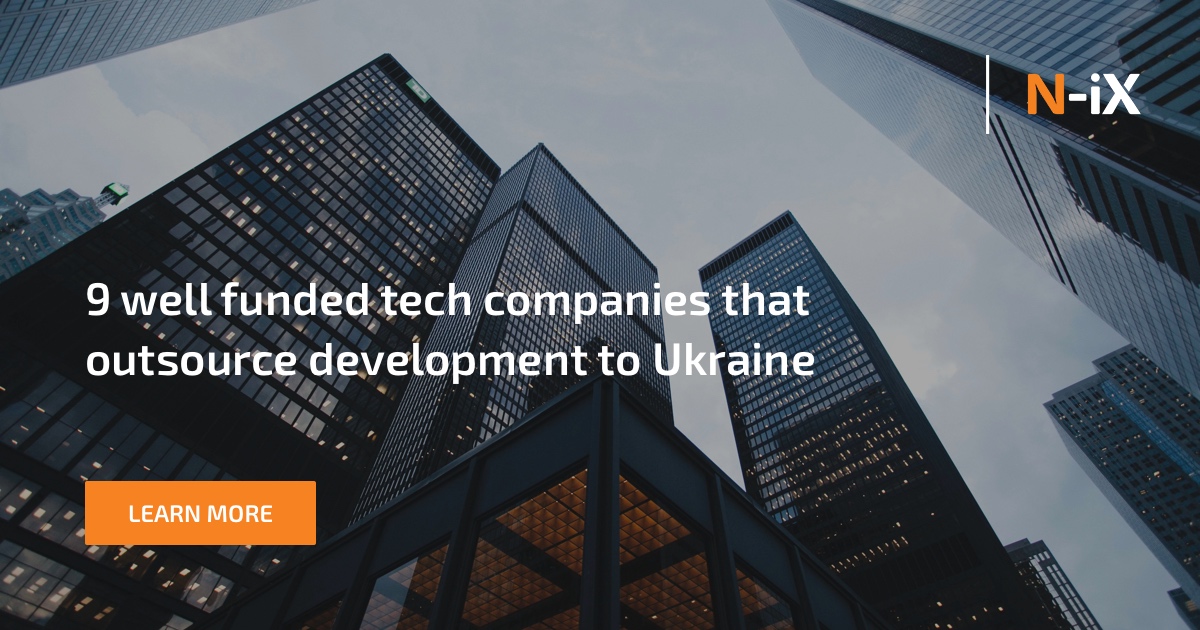 9 tech companies that outsource development to Ukraine - N-iX