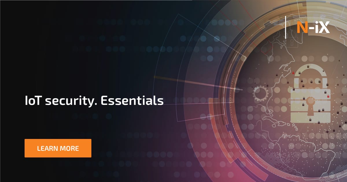 Key IoT security issues and how to tackle them - N-iX