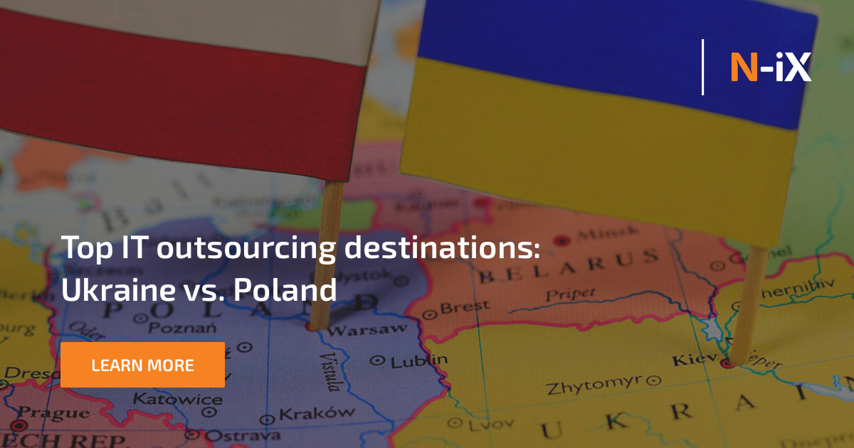 Top IT outsourcing destinations: Ukraine vs. Poland - N-iX