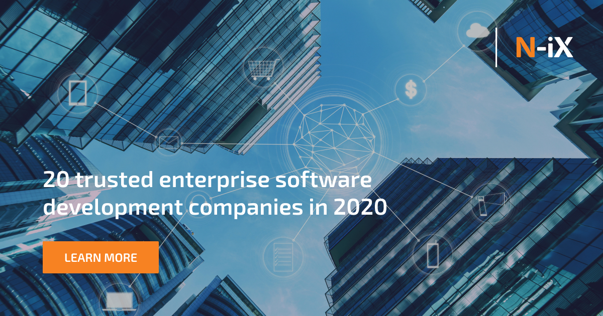 20 trusted enterprise software development companies of 2020 - N-iX