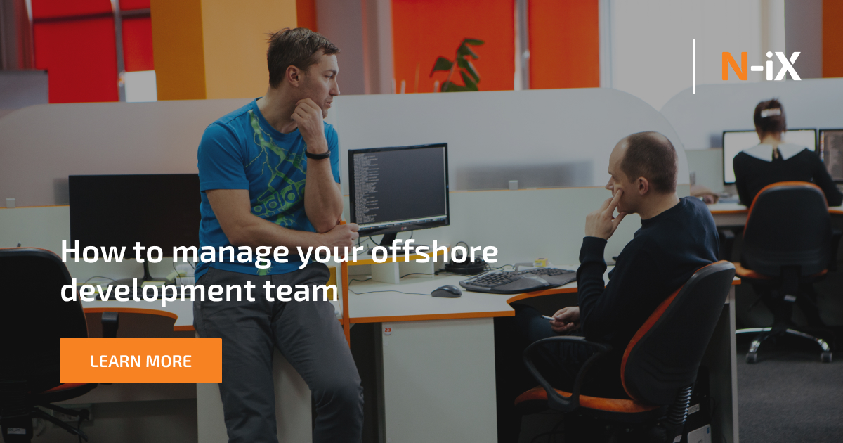 How to manage your offshore development team effectively - N-iX