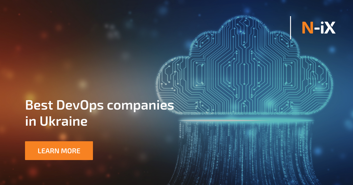 DevOps services in Ukraine: How to choose the best company - N-iX