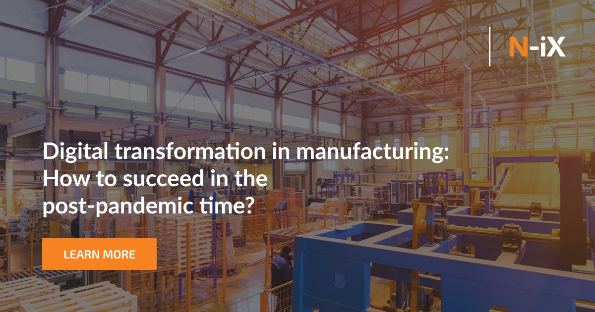 Digital transformation in manufacturing: What, when, and how? - N-iX