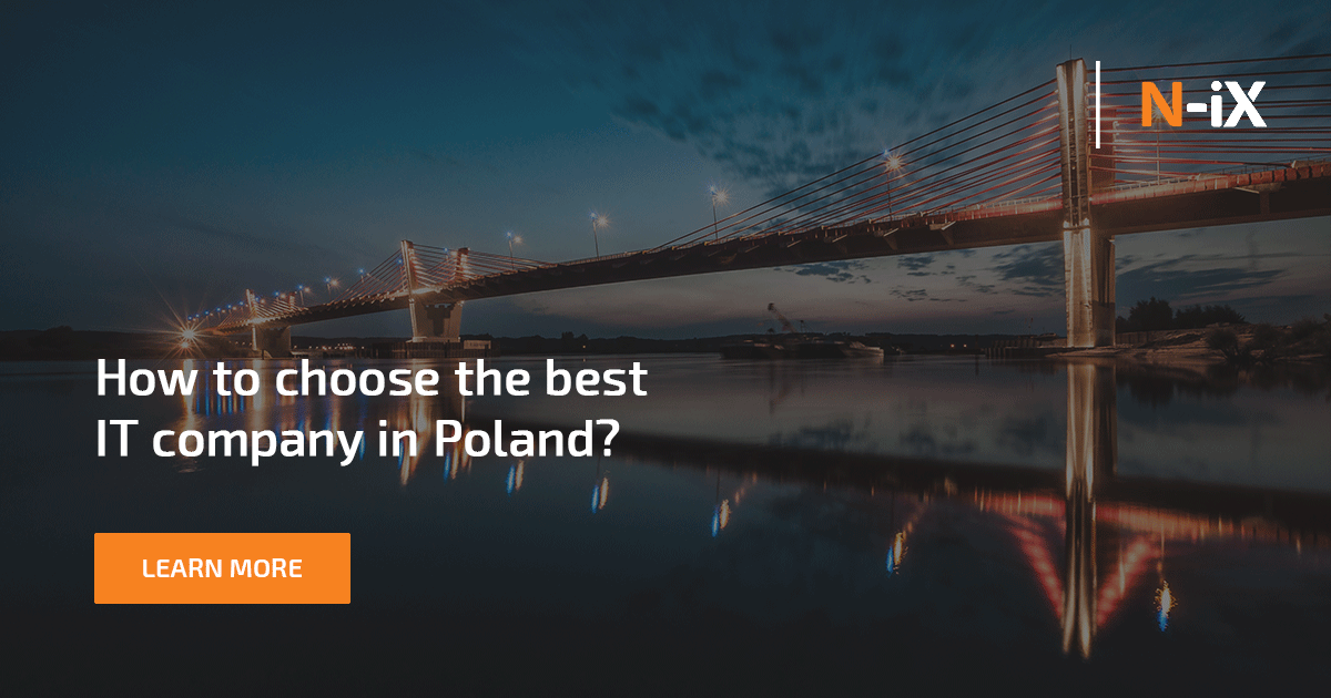 How to choose the best IT company in Poland - N-iX