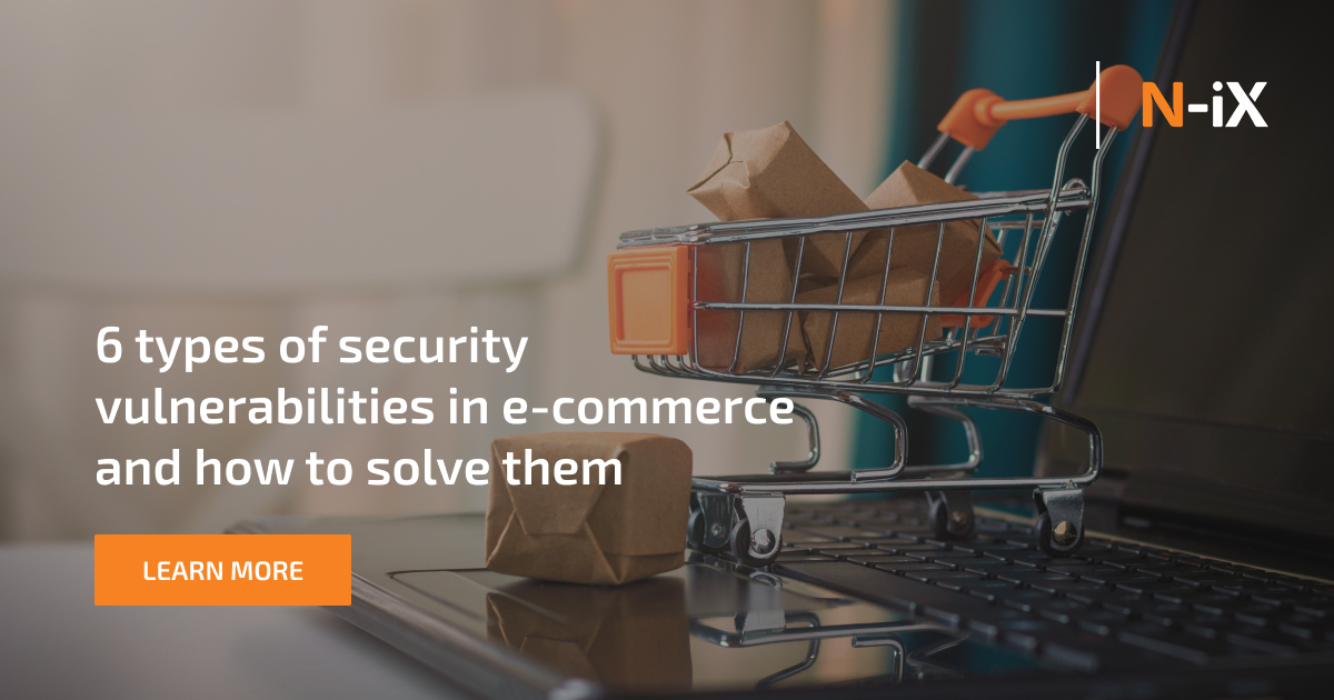 6 types of security vulnerabilities in ecommerce - N-iX