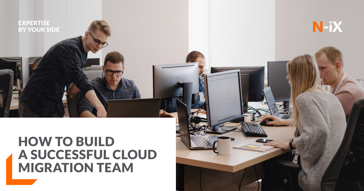 How to build a successful cloud migration team - N-iX