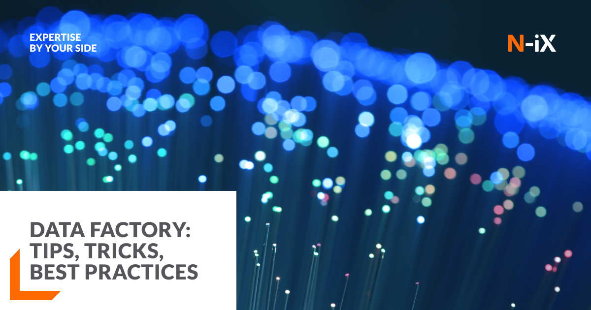 Azure Data Factory: benefits, best practices, and use cases - N-iX